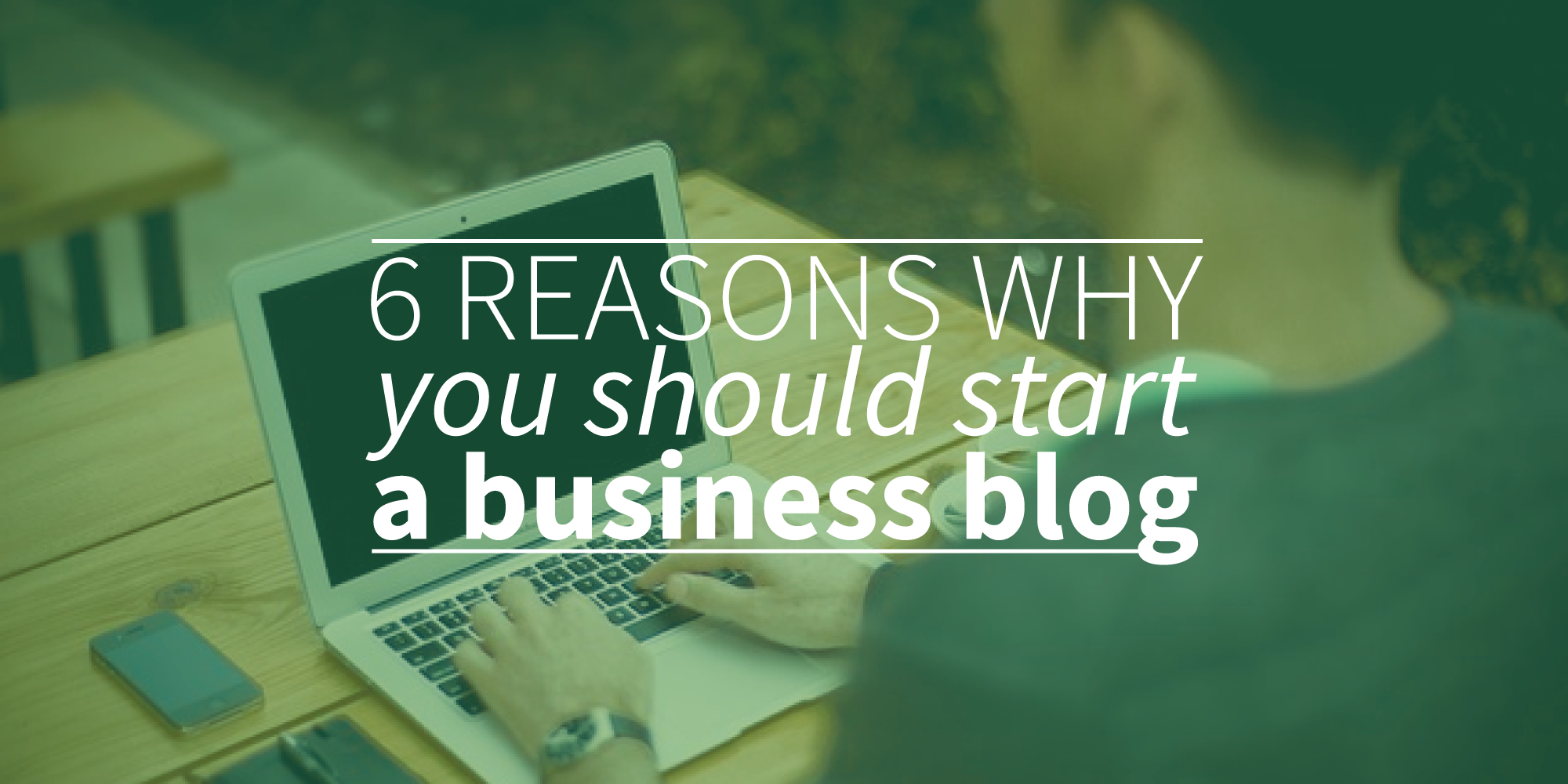 6 Reasons Why You Should Start A Business Blog Today! | Textmetrics