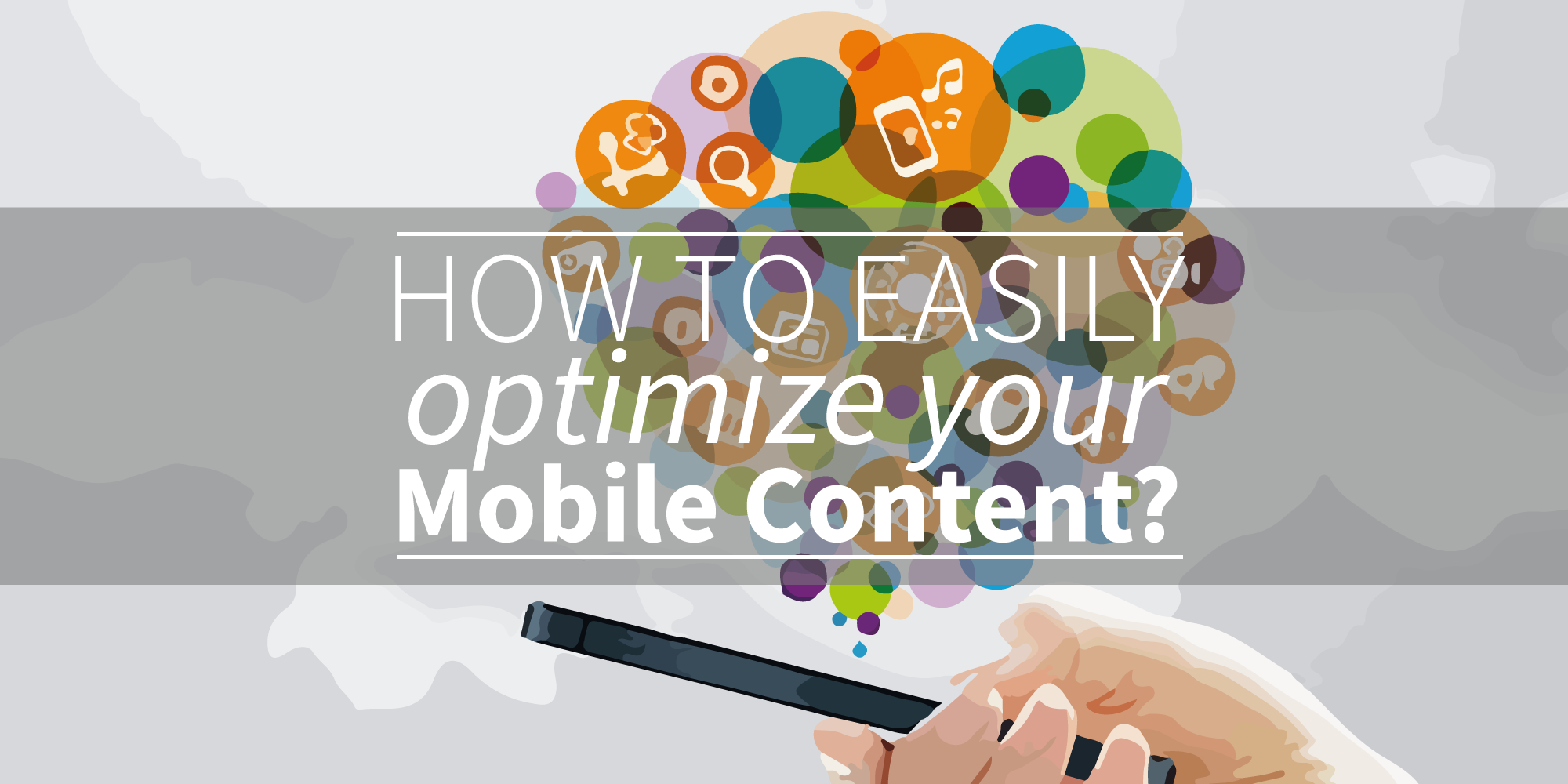 Optimize Your Mobile Content In 5 Simple Steps | Textmetrics Optimize Your Mobile Content In 5 Simple Steps | Textmetrics