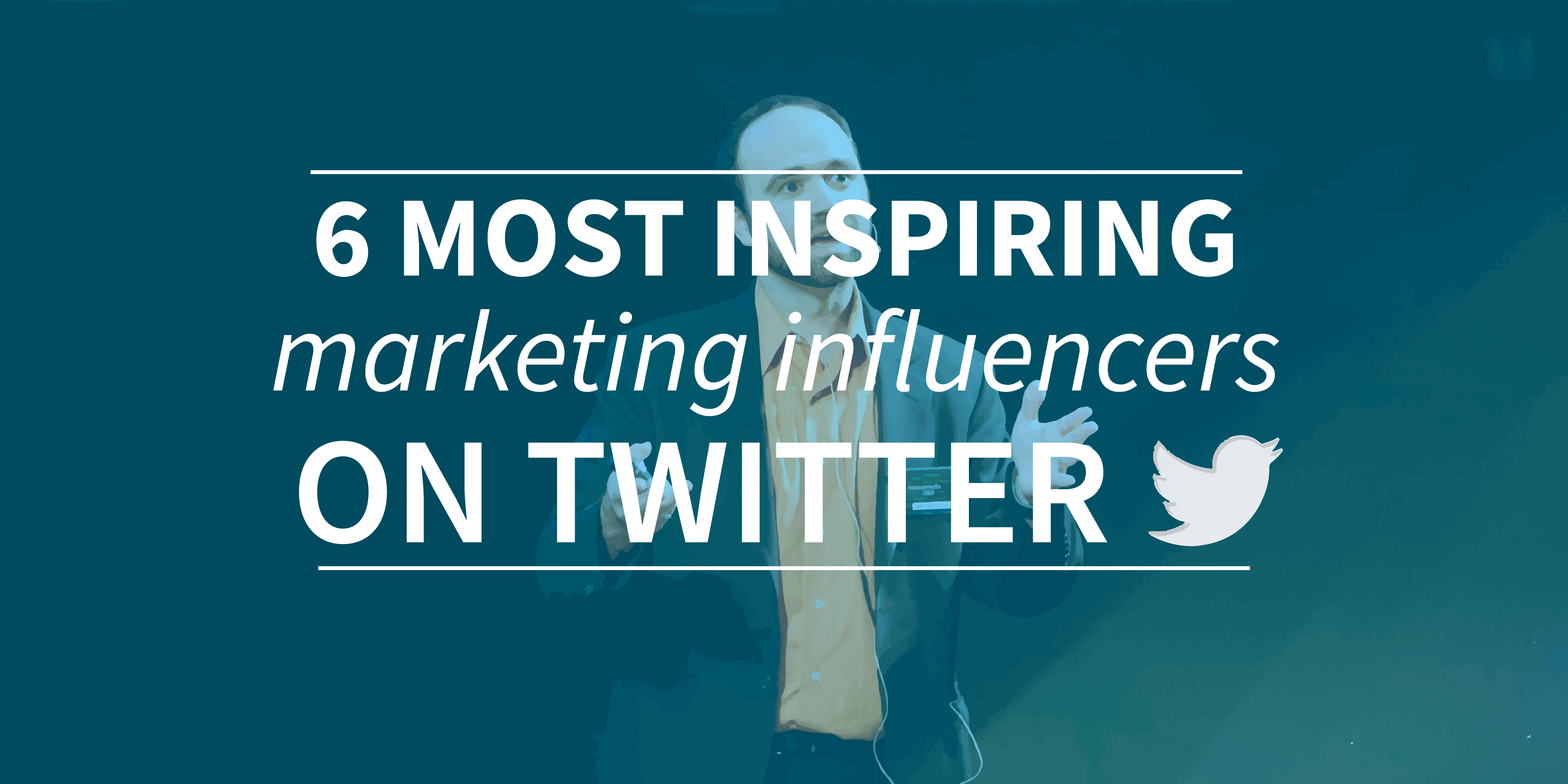 6 Most Inspiring Marketing Influencers On Twitter | Textmetrics