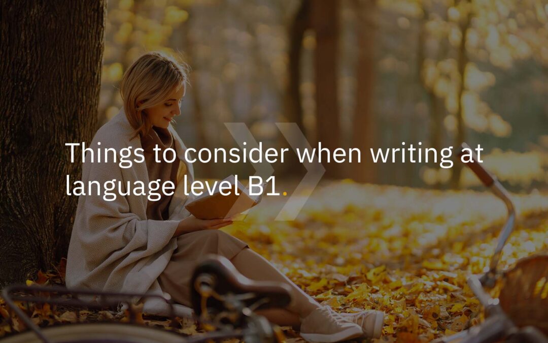 Things to consider when writing at language level B1 | Textmetrics