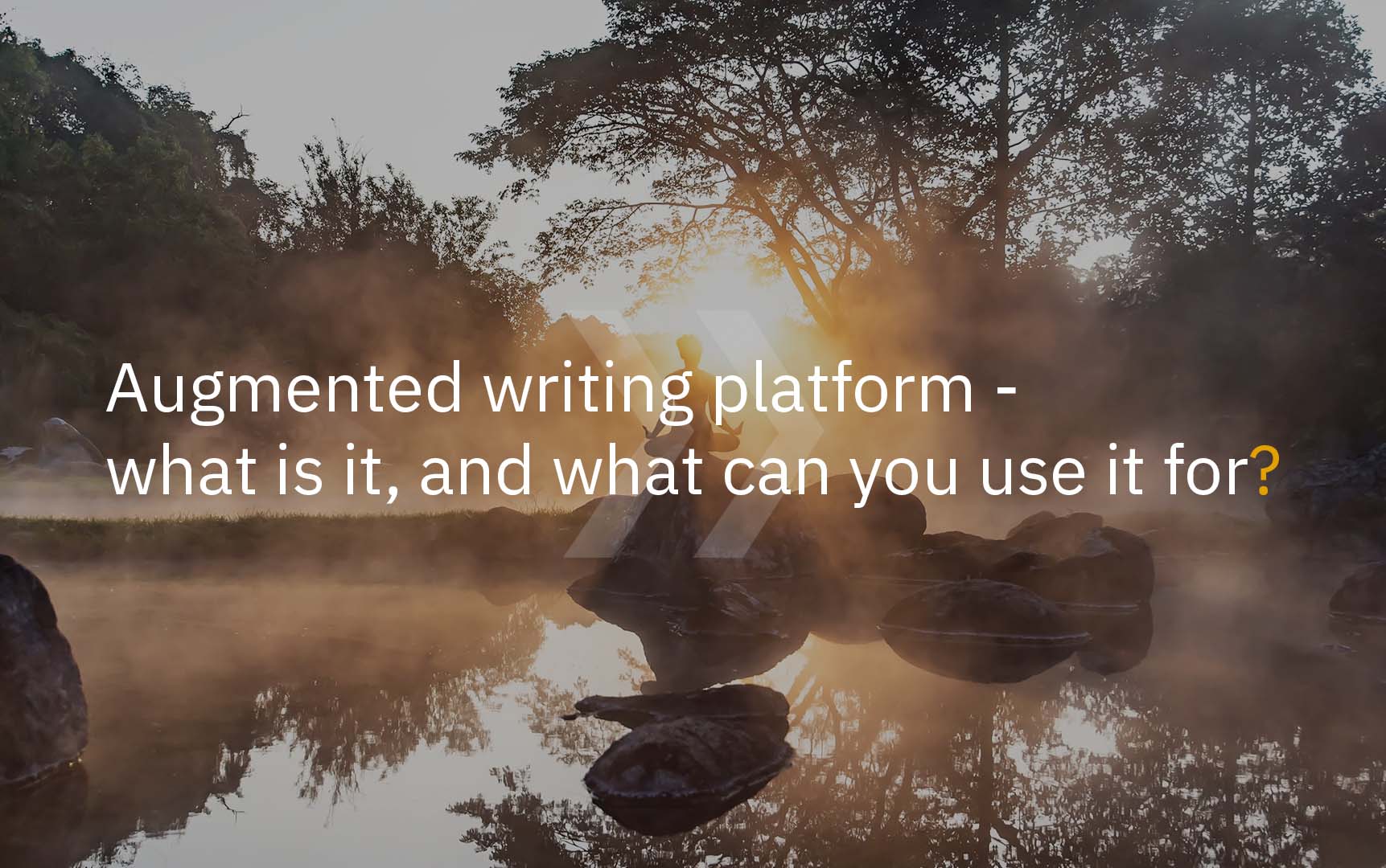 What is an augmented writing platform - How do you use it?
